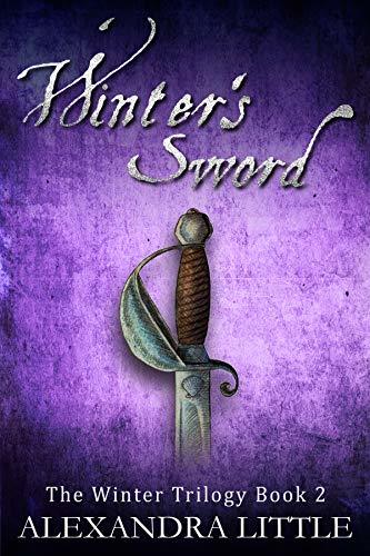 Winter's Sword (The Winter Trilogy Book 2) by Alexandra Little | Goodreads