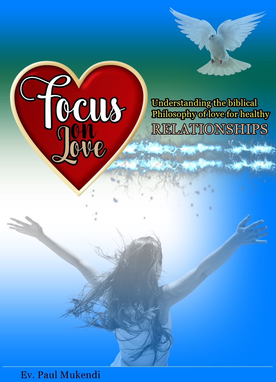 Focus on Love: Understanding the Biblical Philosophy of Love for ...