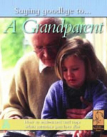 Saying Goodbye to a Grandparent (Saying Goodbye to) by Nicola Edwards ...
