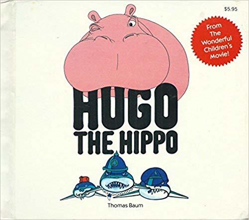 Hugo the Hippo by Tom Baum | Goodreads