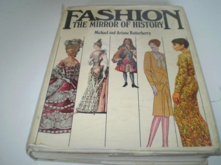Fashion: The Mirror of History by Michael Batterberry | Goodreads