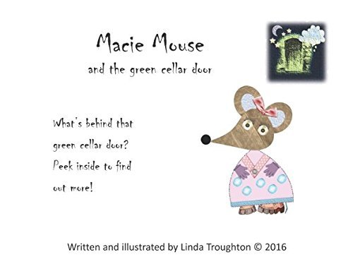Macie Mouse and the Green Cellar Door by Linda Troughton | Goodreads
