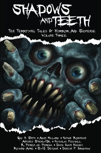 Shadows And Teeth: Ten Terrifying Tales Of Horror And Suspense by Guy N ...