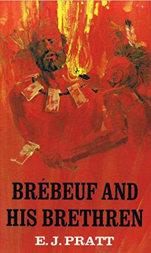 Brebeuf and His Brethern by E.J. Pratt | Goodreads