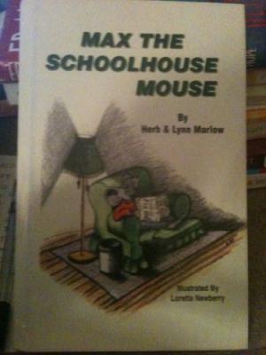 Max the Schoolhouse Mouse by Herb Marlow | Goodreads