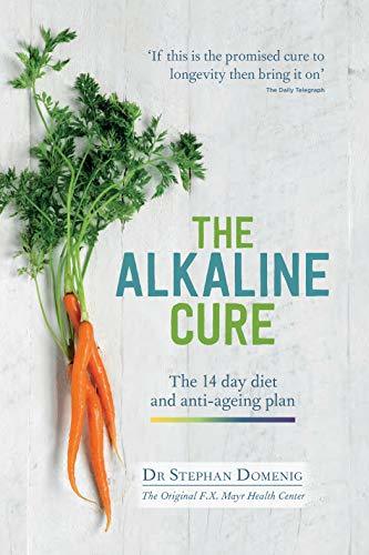 The Alkaline Cure: The Amazing 14 Day Diet and Mindful Eating Plan by ...