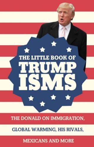 The Little Book of Trumpisms by Seth Milstein | Goodreads