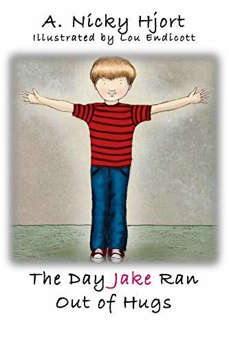 The Day Jake Ran Out of Hugs by A. Nicky Hjort | Goodreads