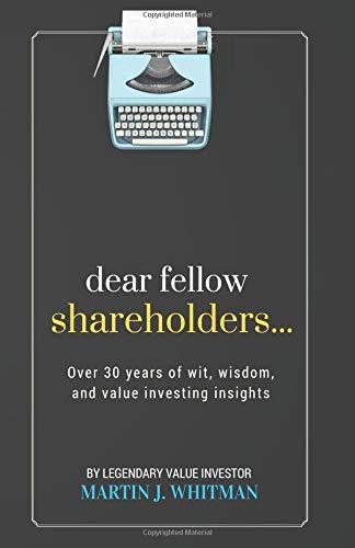 Dear Fellow Shareholders...: Over 30 years of wit, wisdom, and value ...