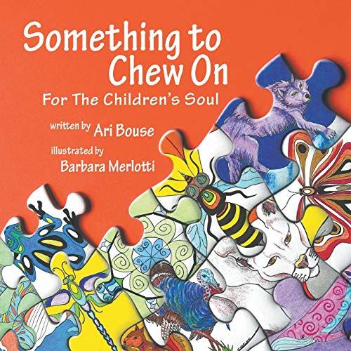 Something to Chew On: For The Children's Soul by Ari Bouse | Goodreads