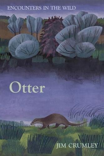 Otter (Encounters in the Wild) by Jim Crumley | Goodreads