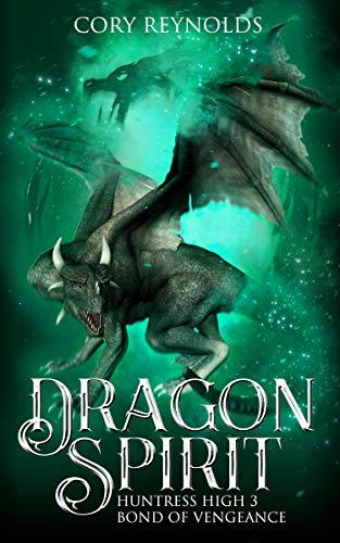 Dragon Spirit: Bond of Vengeance by Cory Reynolds | Goodreads