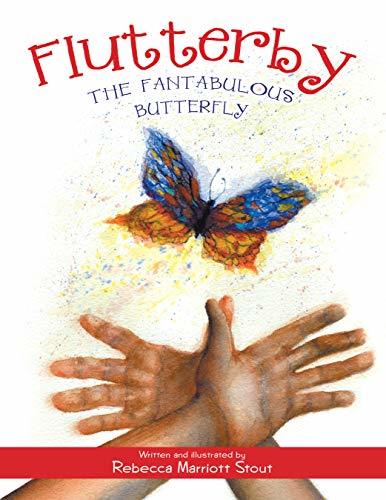 Flutterby: The Fantabulous Butterfly by Rebecca Marriott Stout | Goodreads