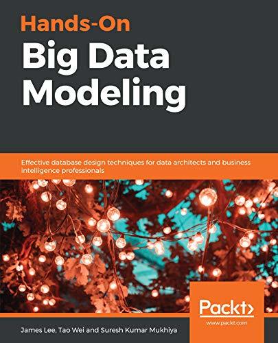 Hands-On Big Data Modeling: Effective database design techniques for ...