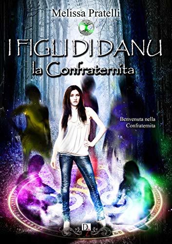 I Figli di Danu. La Confraternita (I Figli di Danu Saga Vol. 2) by ...