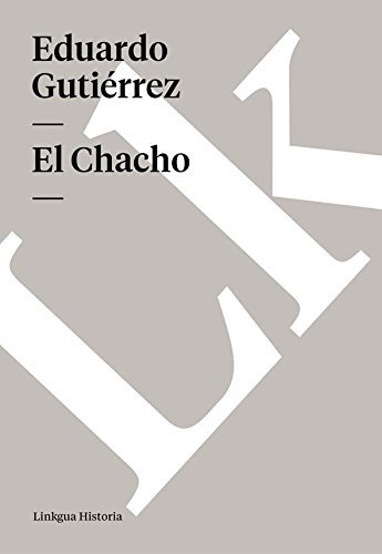 El Chacho (Historia nº 178) (Spanish Edition) by Eduardo Gutiérrez ...