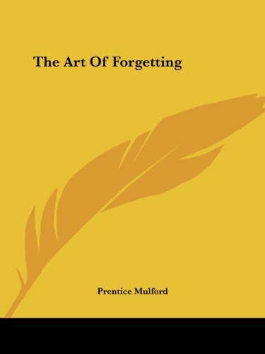 The Art Of Forgetting by Prentice Mulford | Goodreads