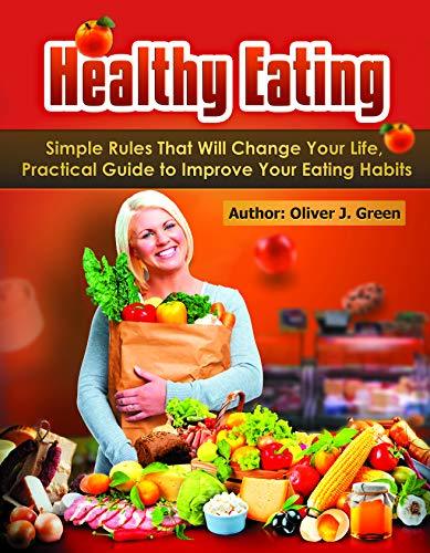 Healthy Eating: Healthy Eating: Simple Rules That Will Change Your Life ...