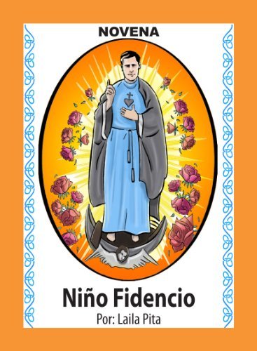 Novena al Niño Fidencio, el Niño Médico que Sane el Cuerpo de toda ...