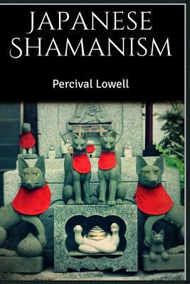 Japanese Shamanism by Percival Lowell | Goodreads