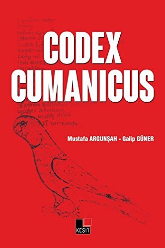 Codex Cumanicus by Mustafa Argunşah | Goodreads