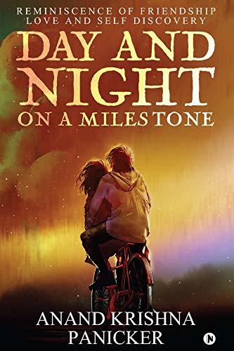 Day and Night on a Milestone by Anand Krishna Panicker | Goodreads