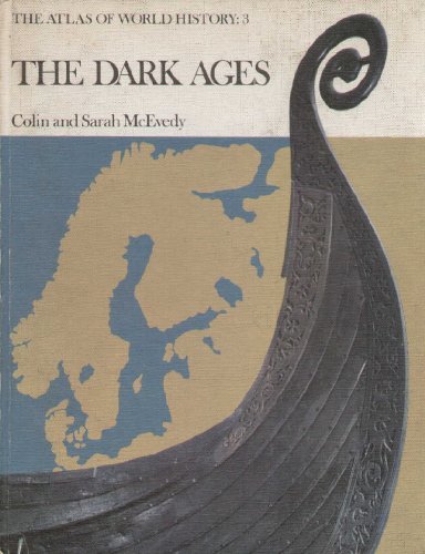 The Dark Ages. The Atlas of World History by Colin McEvedy | Goodreads