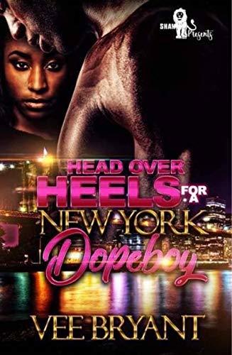 Head Over Heels For a New York Dopeboy by Vee Bryant | Goodreads