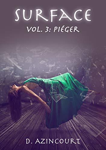 Surface (Romance fantasy): Piéger - Livre 3 by D AZINCOURT | Goodreads
