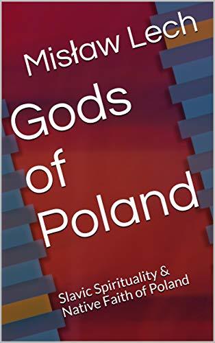 Gods of Poland: Slavic Spirituality & the Native Faith of Poland by ...