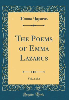 The Poems of Emma Lazarus, Vol. 2 of 2 by Emma Lazarus | Goodreads