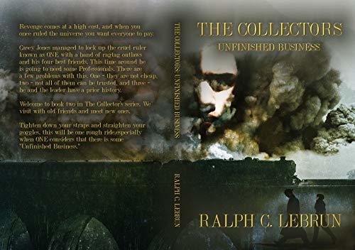 The Collectors Book 2 - Unfinished Business by Ralph Lebrun | Goodreads