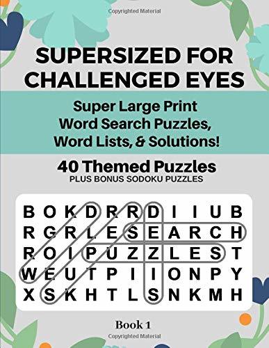 SUPERSIZED FOR CHALLENGED EYES: Large Print Word Search Puzzles for the ...