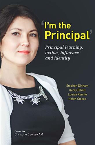 ‘I’m the Principal’: Principal Learning, Action, Influence and Identity ...