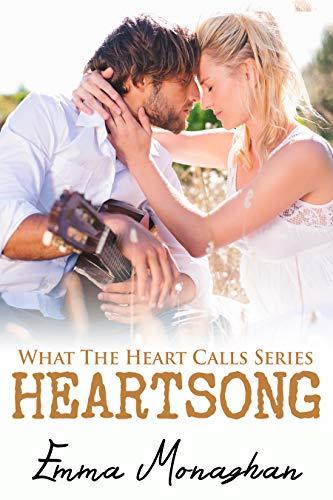 Heartsong (What The Heart Calls Book 1) by Emma Monaghan | Goodreads