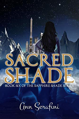 Sacred Shade (Sapphire Shade Book 6) by Ann Serafini | Goodreads