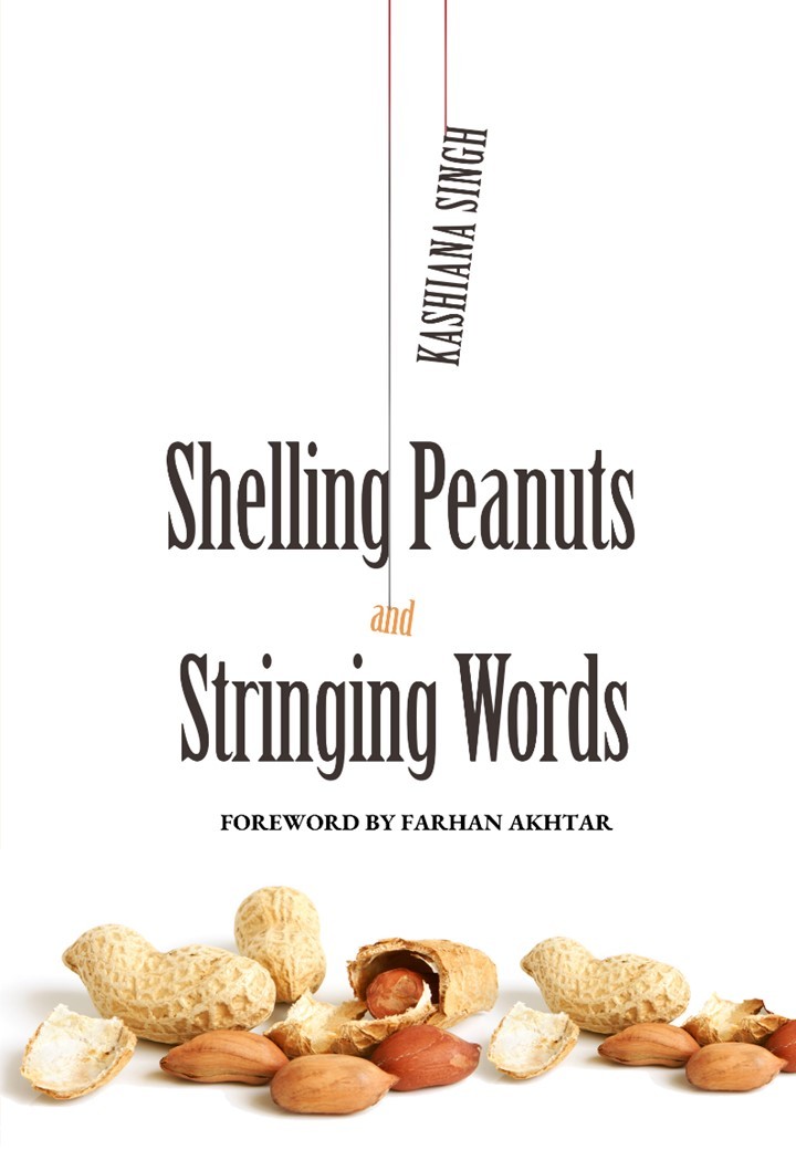 Shelling Peanuts & Stringing Words by Kashiana Singh | Goodreads