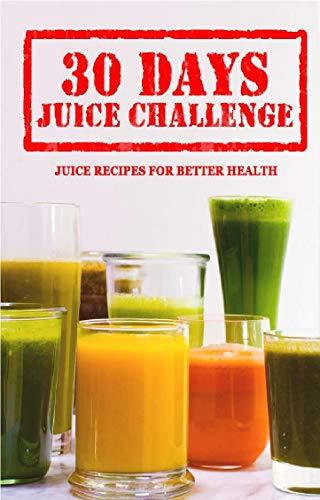 30 Day Juice Challenge by Dreamer Publisher | Goodreads