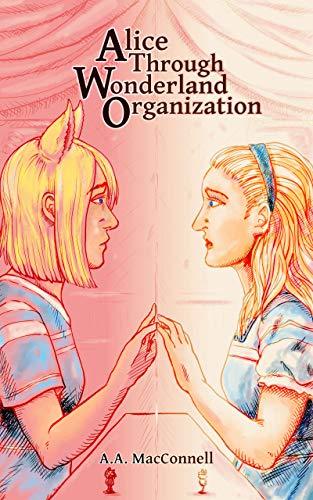 Alice Through Wonderland Organization by A.A. MacConnell | Goodreads