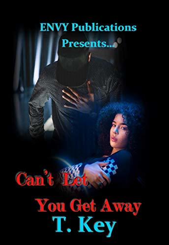 Can’t Let You Get Away: Runaway Love Series by Tamara Key | Goodreads