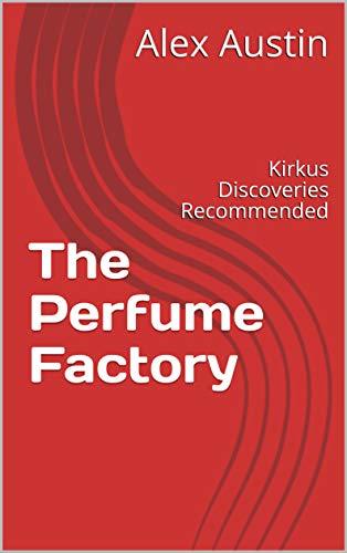 The Perfume Factory by Alex Austin | Goodreads