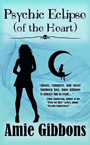 Psychic Eclipse (of the Heart) by Amie Gibbons | Goodreads