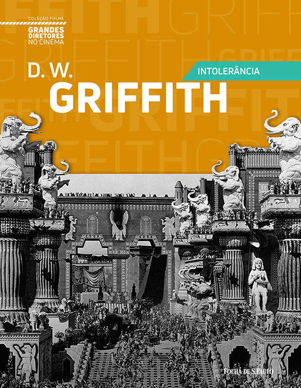 D.W. Griffith: Intolerância by Cássio Starling Carlos | Goodreads