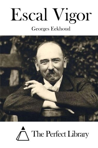 Escal Vigor (Perfect Library) by Georges Eekhoud | Goodreads