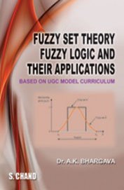 Fuzzy Set Theory Fuzzy Logic and Their Applications by A.K. Bhargava ...