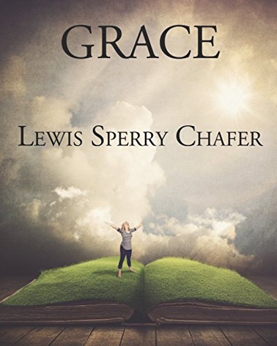 Grace by Lewis Sperry Chafer | Goodreads