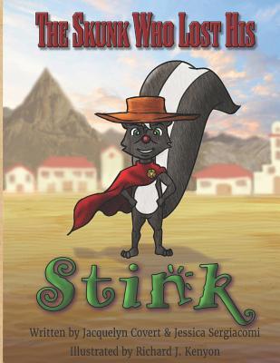 The Skunk Who Lost His Stink by Jacquelyn D Covert | Goodreads