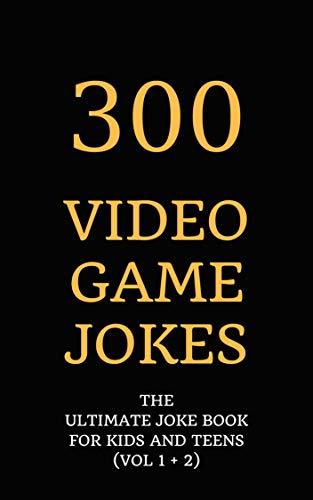 300 Video Game Jokes: The Ultimate Joke Book for Kids and Teens by ...