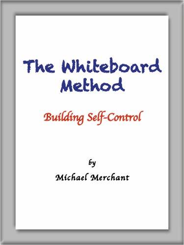 The Whiteboard Method - Building Self-Control: How to Work Without ...