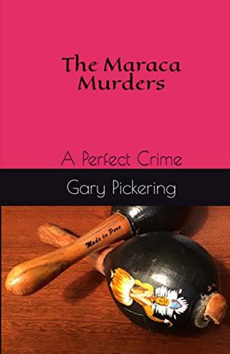The Maraca Murders: A Perfect Crime by Gary Pickering | Goodreads